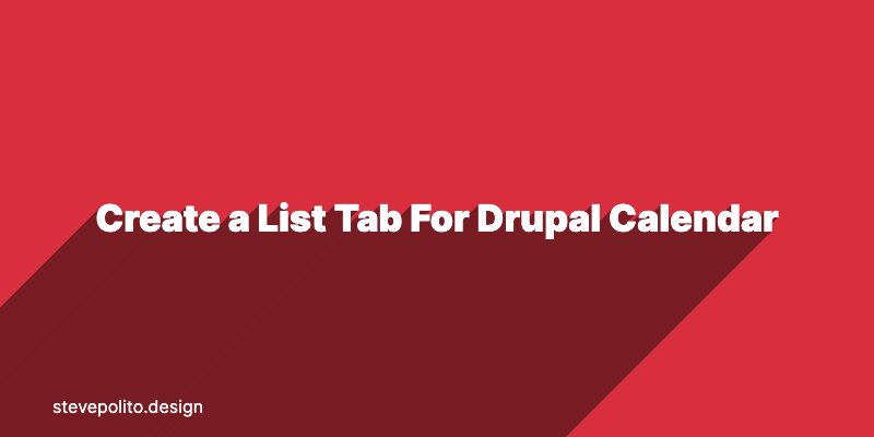 Create a List Tab For Drupal Calendar