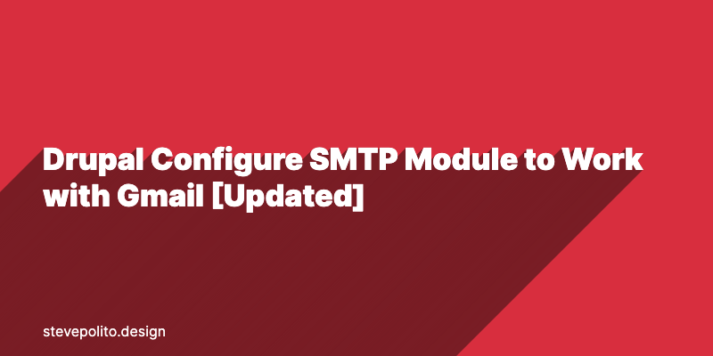 Drupal Configure Smtp Module To Work With Gmail Updated