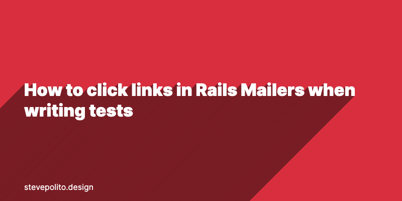 How To Click Links In Rails Mailers When Writing Tests